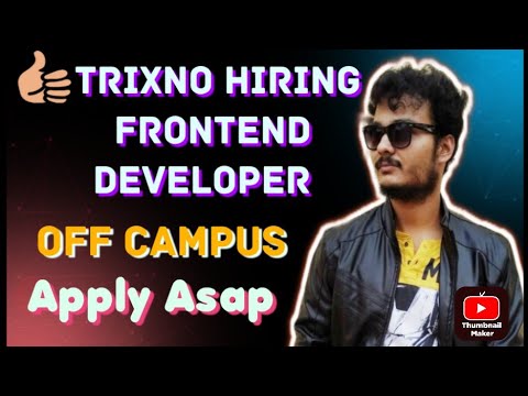 Off Campus Hiring Trixno Hiring Frontend Developer Apply Asap
