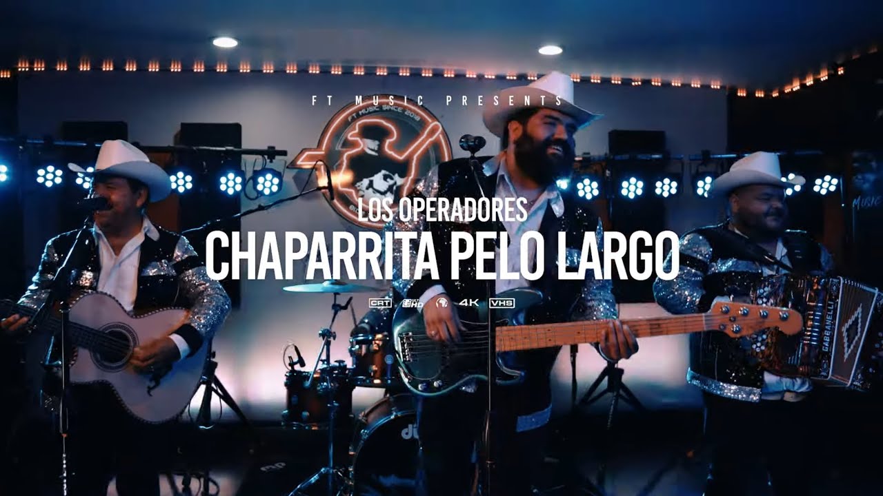 Los Operadores Chaparrita Pelo Largo 2024 Youtube