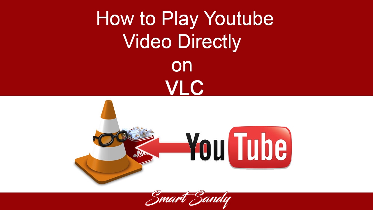 How To Play Youtube Video Using Vlc Media Player Youtube