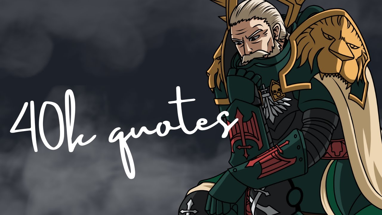 Lion El Jonson 40k Quotes Youtube