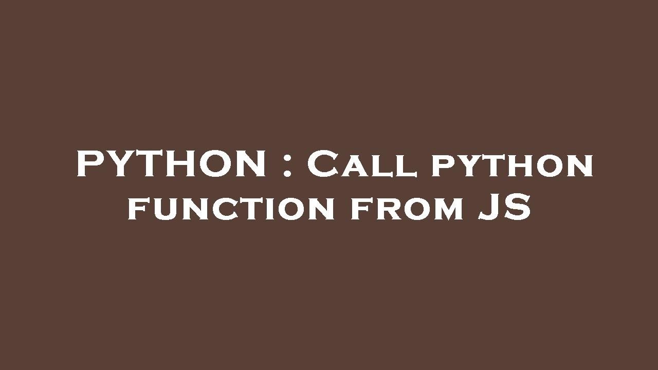 Python Call Python Function From Js Youtube
