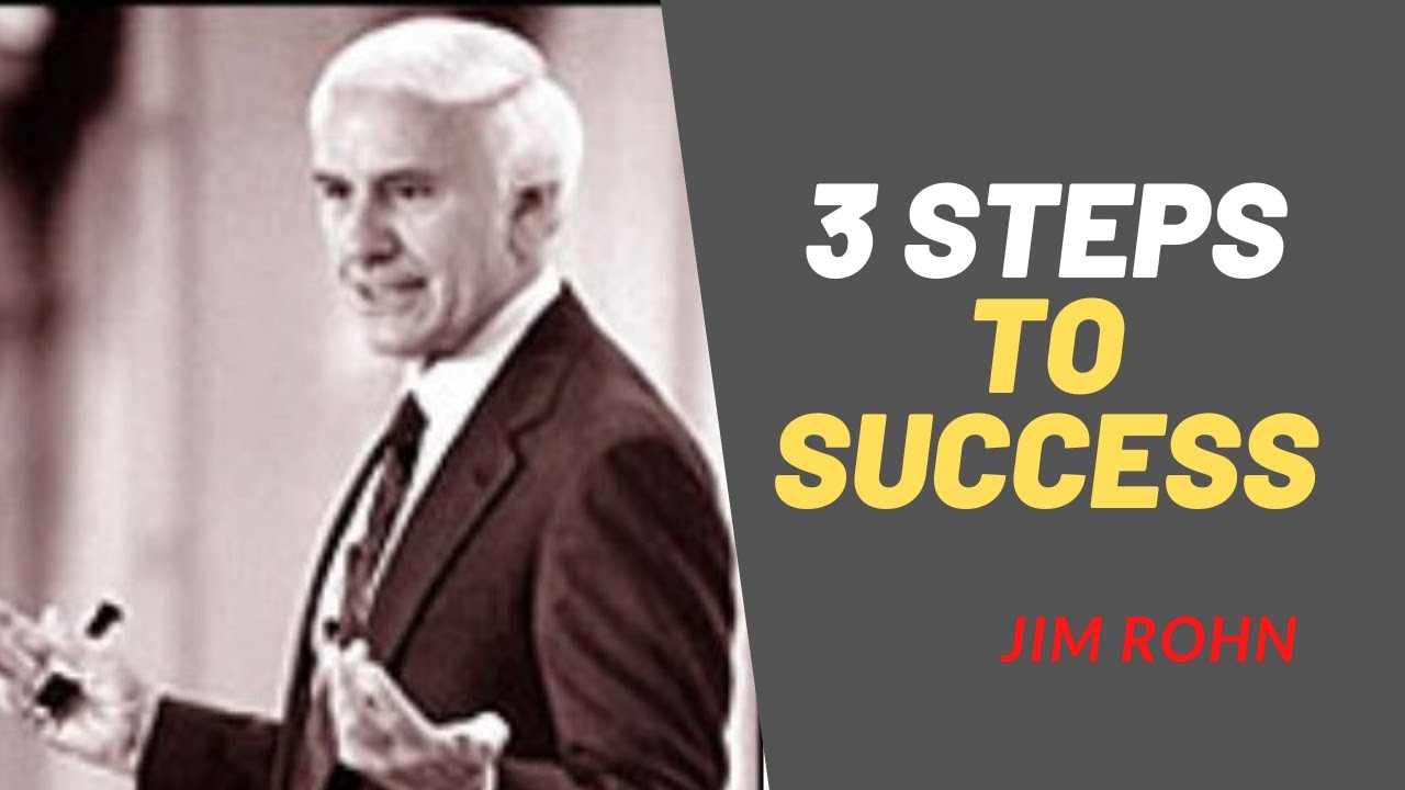 3 Steps To Success Jim Rohn Motivation 1 Youtube