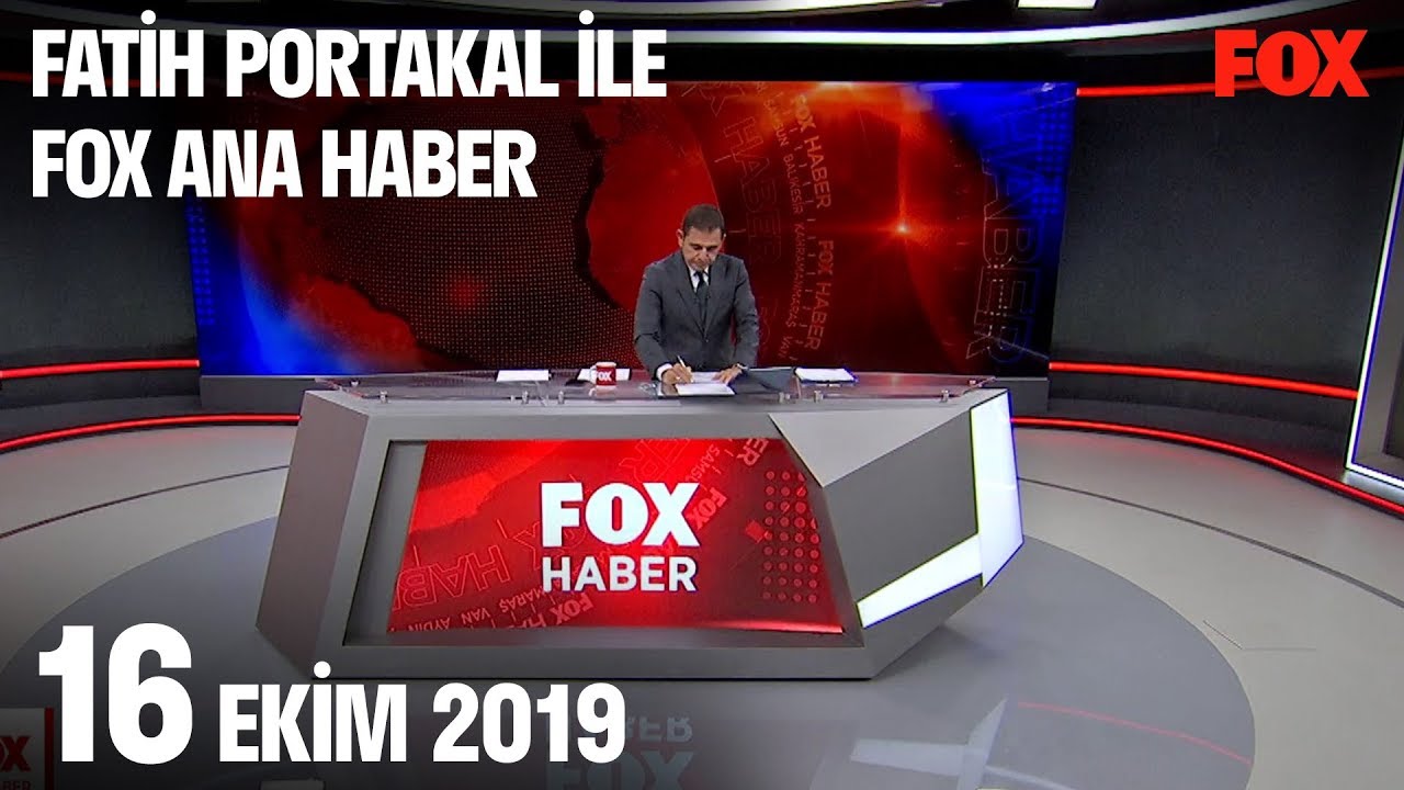 16 Ekim 2019 Fatih Portakal Ile Fox Ana Haber Youtube