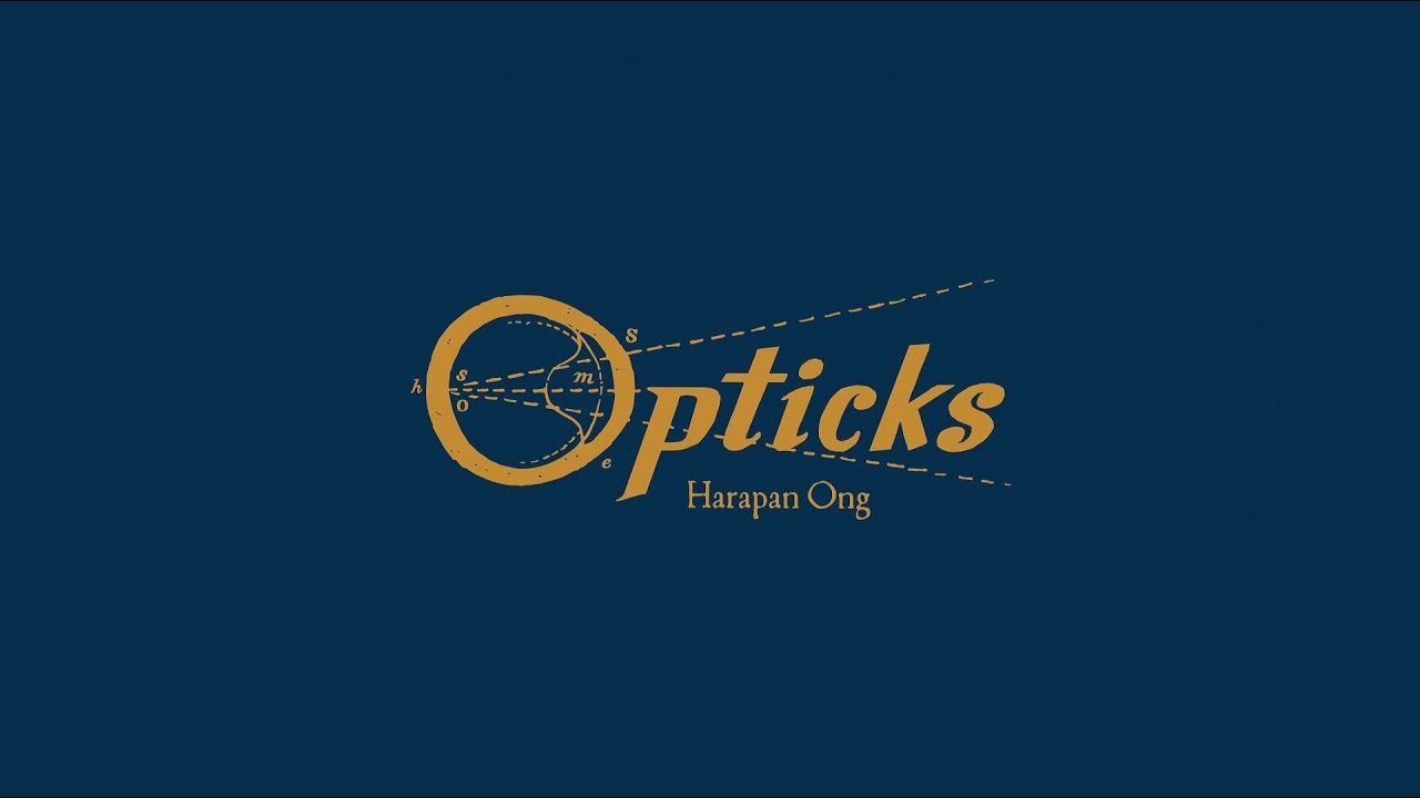 Opticks By Harapan Ong Is Finally Available Youtube
