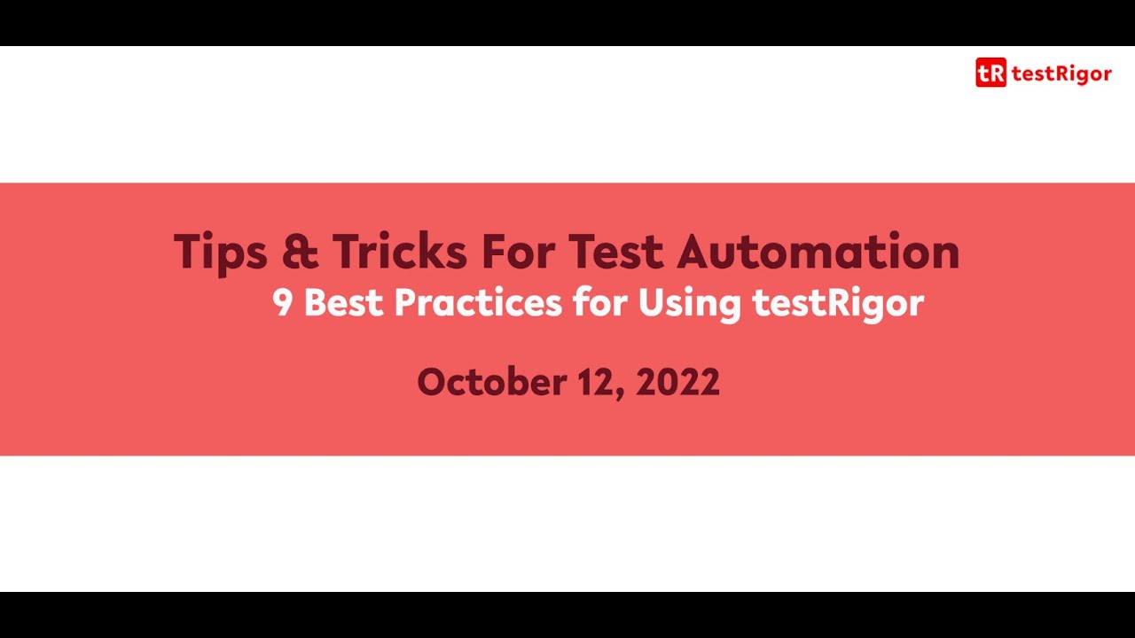 Tips Tricks 9 Best Practices For Testrigor Youtube