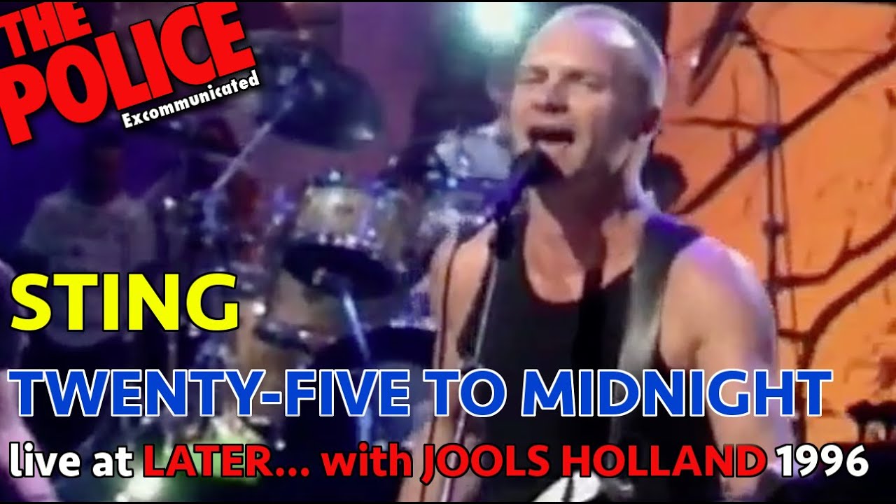 Sting Twenty Five To Midnight Live At Later With Jools Holland