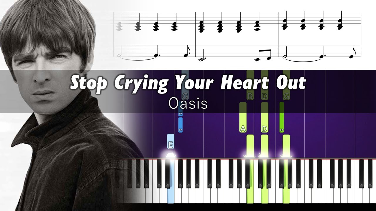 Oasis Stop Crying Your Heart Out Accurate Piano Tutorial With Sheet