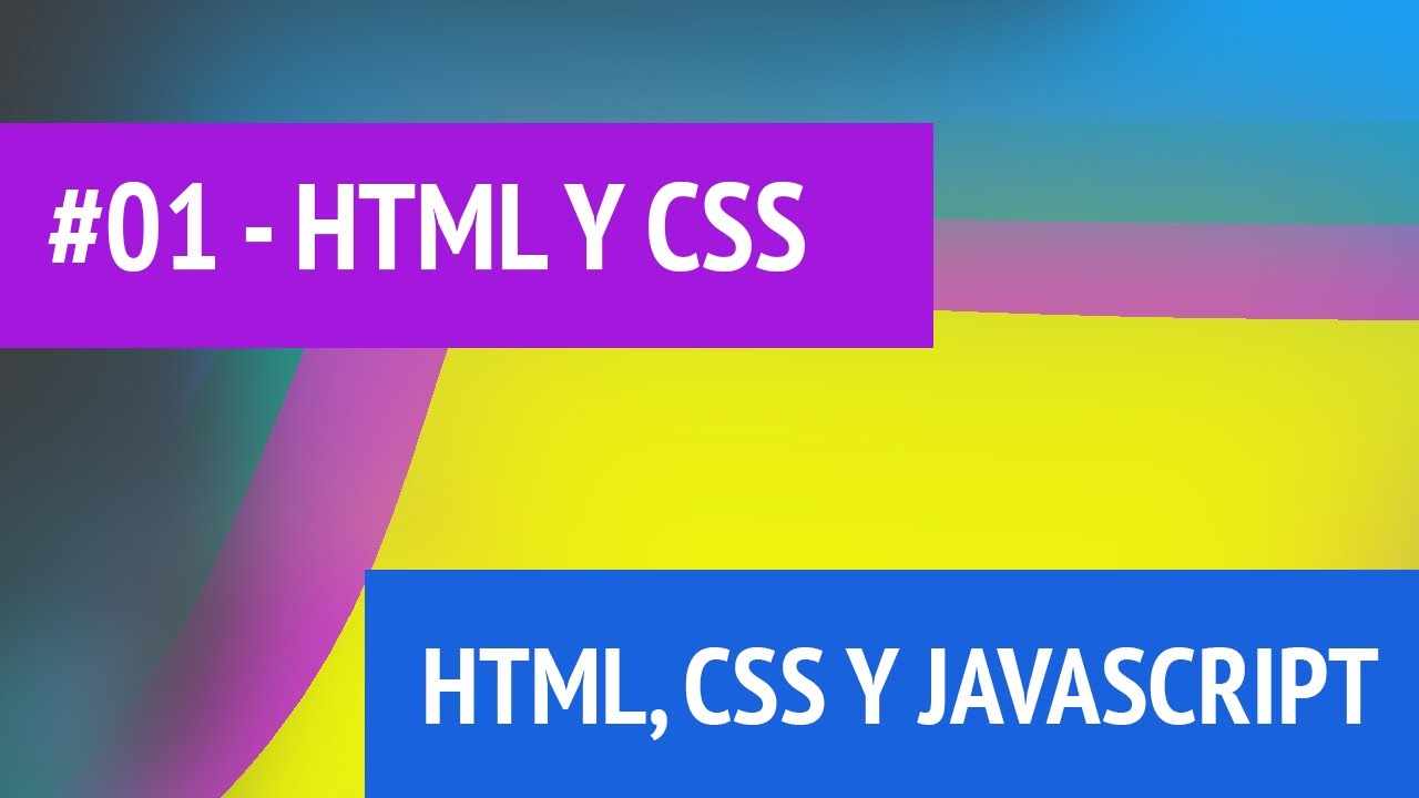 Html Css Y Javascript 01 Html Y Css Youtube