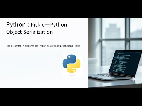 Lecture 25 Python Pickle Python Object Serialization Youtube