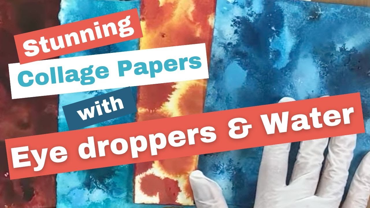Stunning Collage Papers With Eyedroppers Youtube