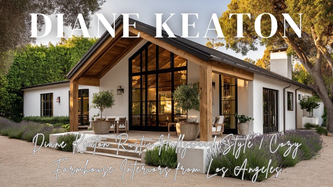 Diane Keaton Rustic Hollywood Style Cozy Farmhouse Interiors From Los