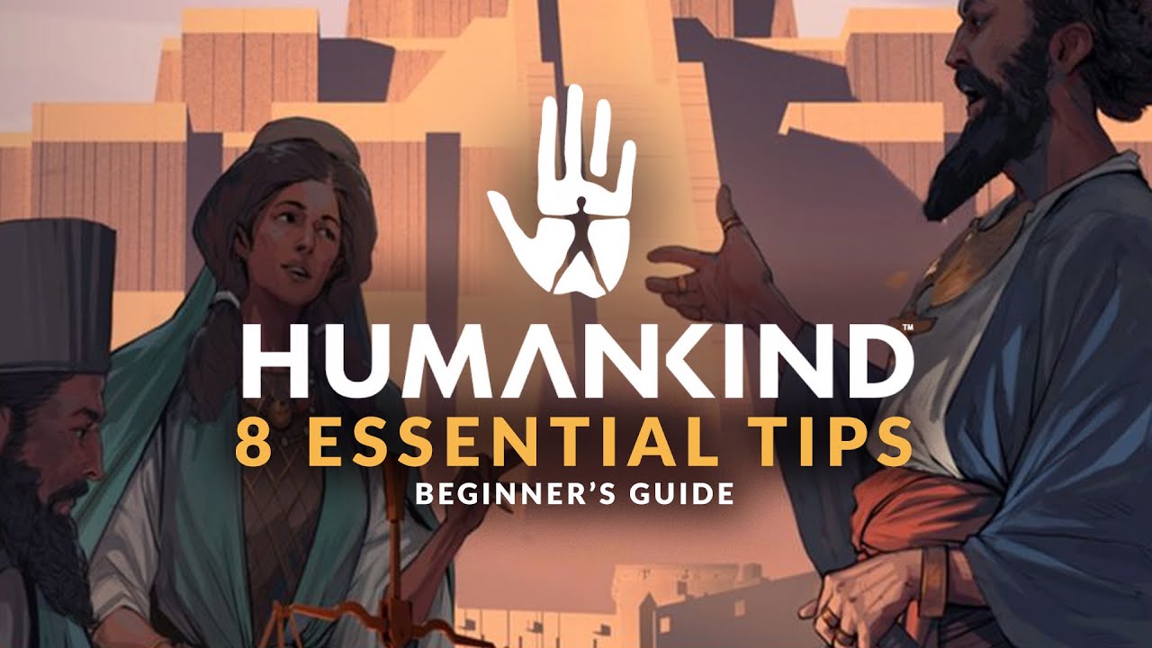 Humankind 8 Essential Tips Before You Start Beginner S Guide Youtube