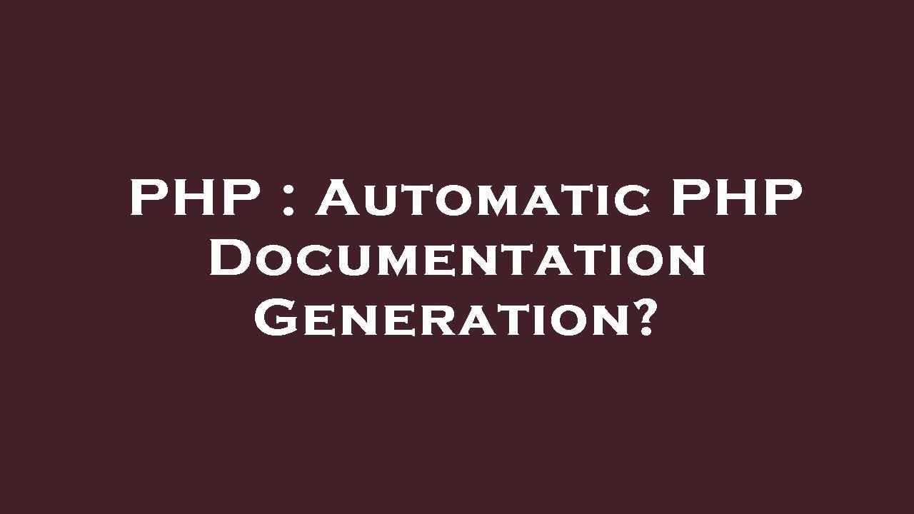 Php Automatic Php Documentation Generation Youtube