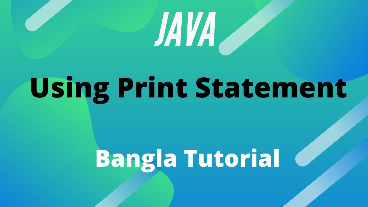 Java Using Print Statement Java Bangla Tutorials Youtube