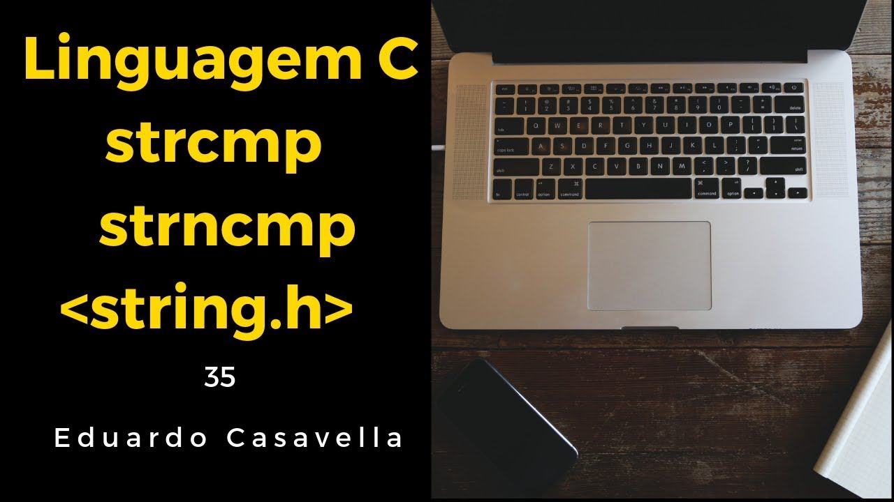Comparar Strings Strcmp Strncmp String H Linguagem C Youtube