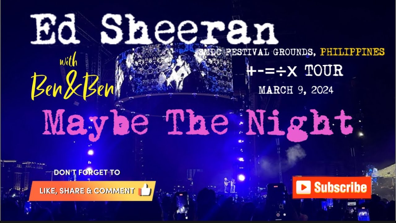 Maybe The Night With Ben Ben 2024 03 09 Ed Sheeran X