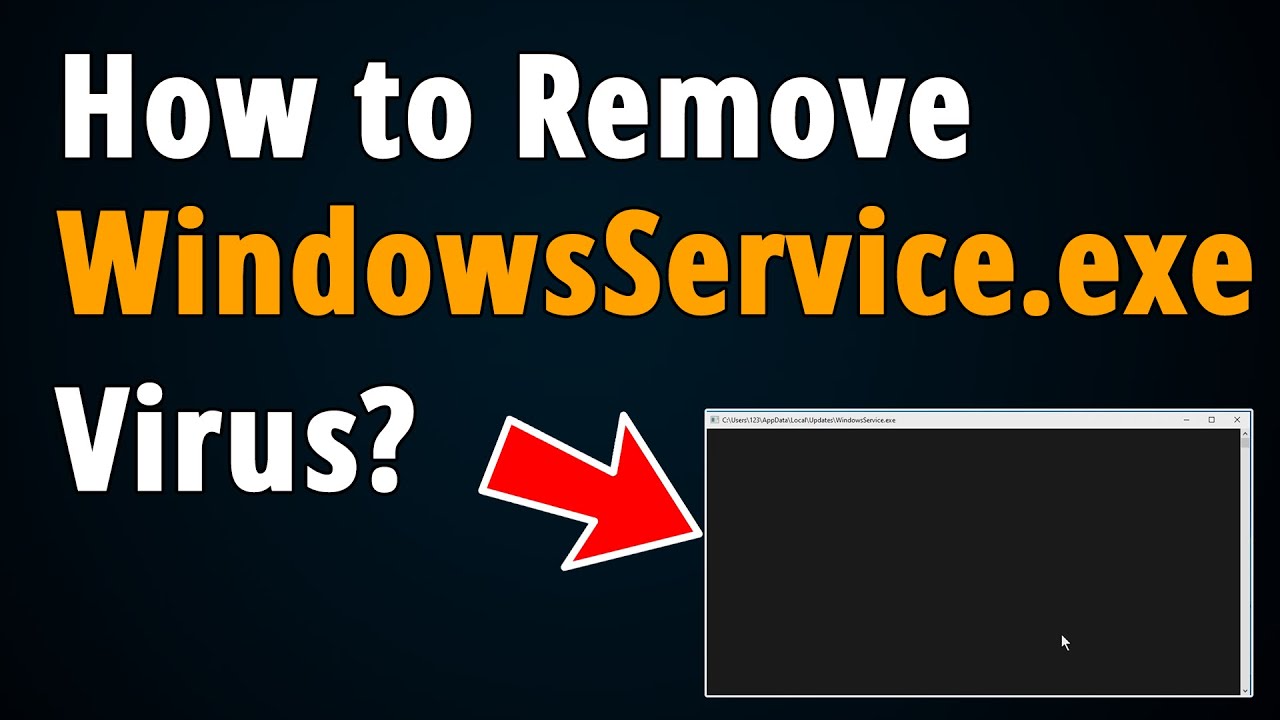 How To Remove Windowsservice Exe Virus Step To Step Tutorial Youtube