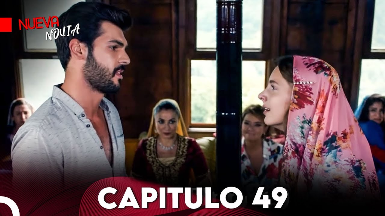 Nueva Novia Capitulo 49 Subtitulado En Español Youtube