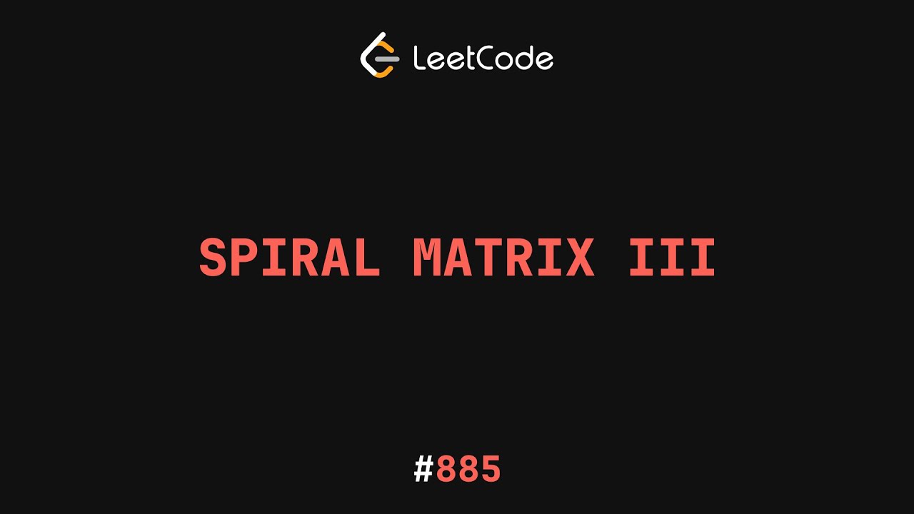 Spiral Matrix Iii Leetcode 885 C Youtube