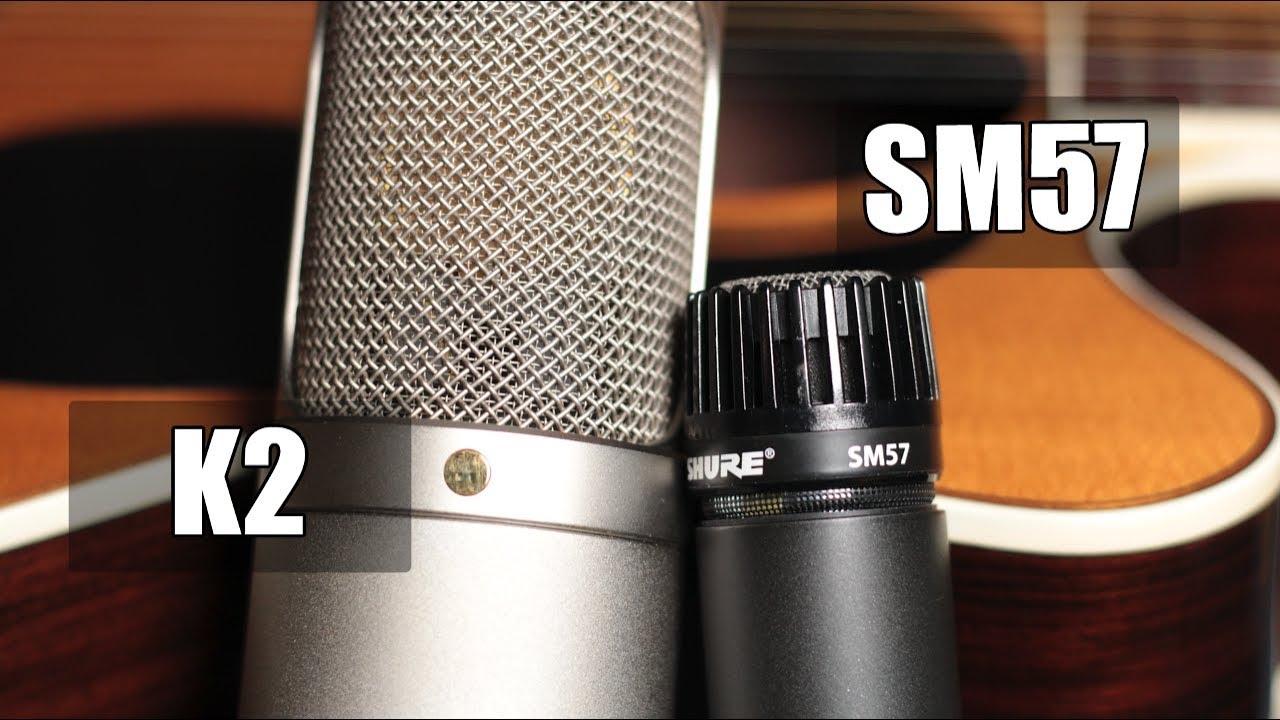 Rode K2 Vs Shure Sm57 Acoustic Guitar Pt 1 Youtube