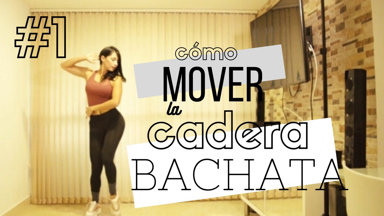Cómo Bailar Bachata Principiantes Cómo Mover La Cadera Aprender
