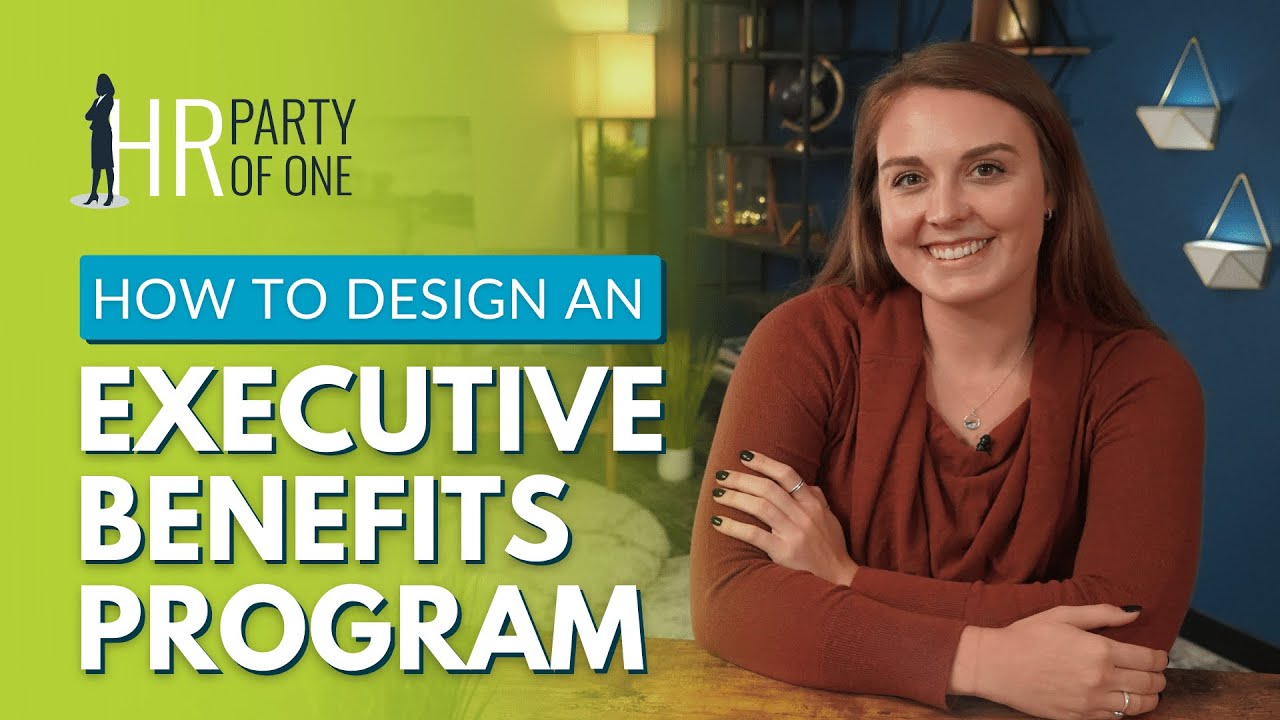 How To Design An Executive Benefits Program Youtube