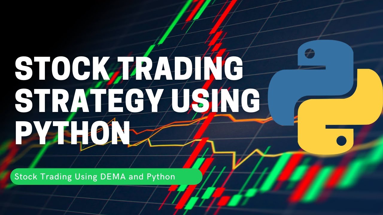 Stock Trading Strategy Using Python Dema Youtube