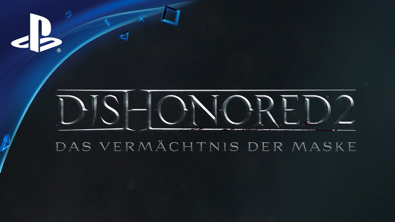 Dishonored 2 E3 2016 Gameplay Trailer Ps4 Youtube
