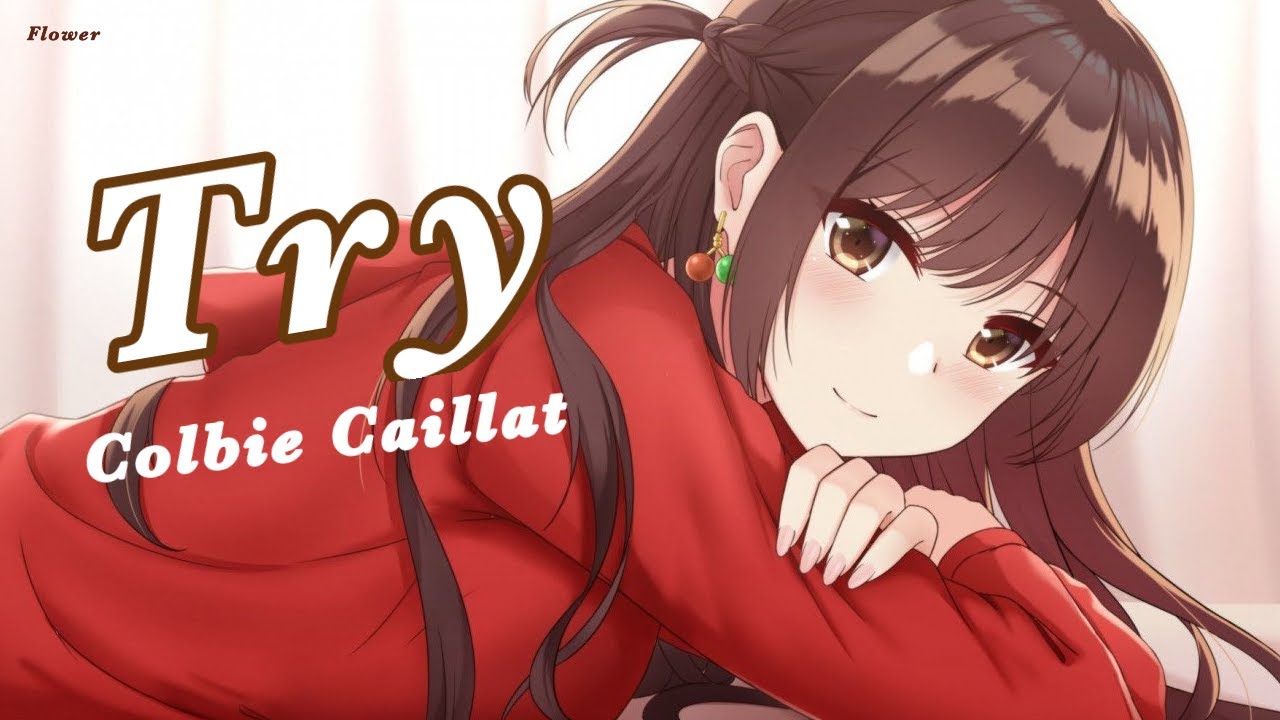 Nightcore Try Colbie Caillat Lyrics Youtube Music