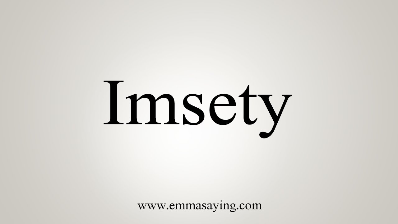 How To Say Imsety Youtube