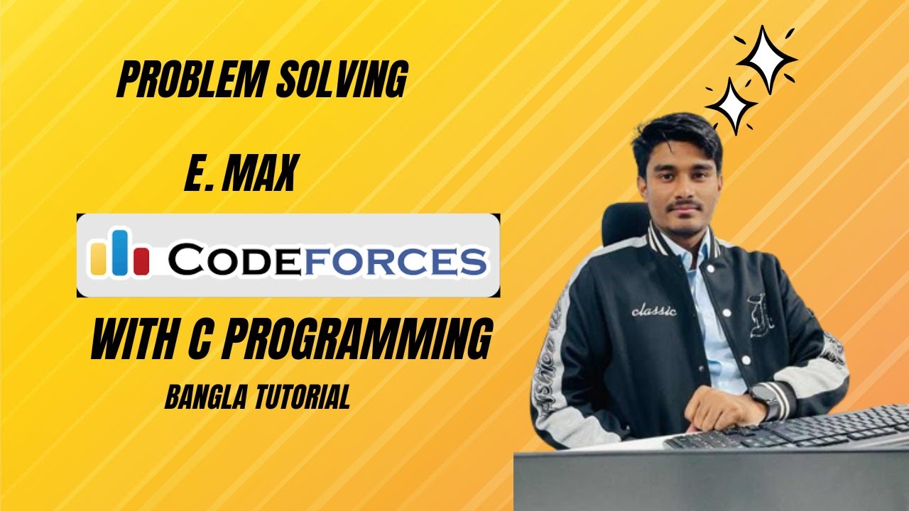 E Max Codeforces Problem Solving In Bangla With C Programming Expert
