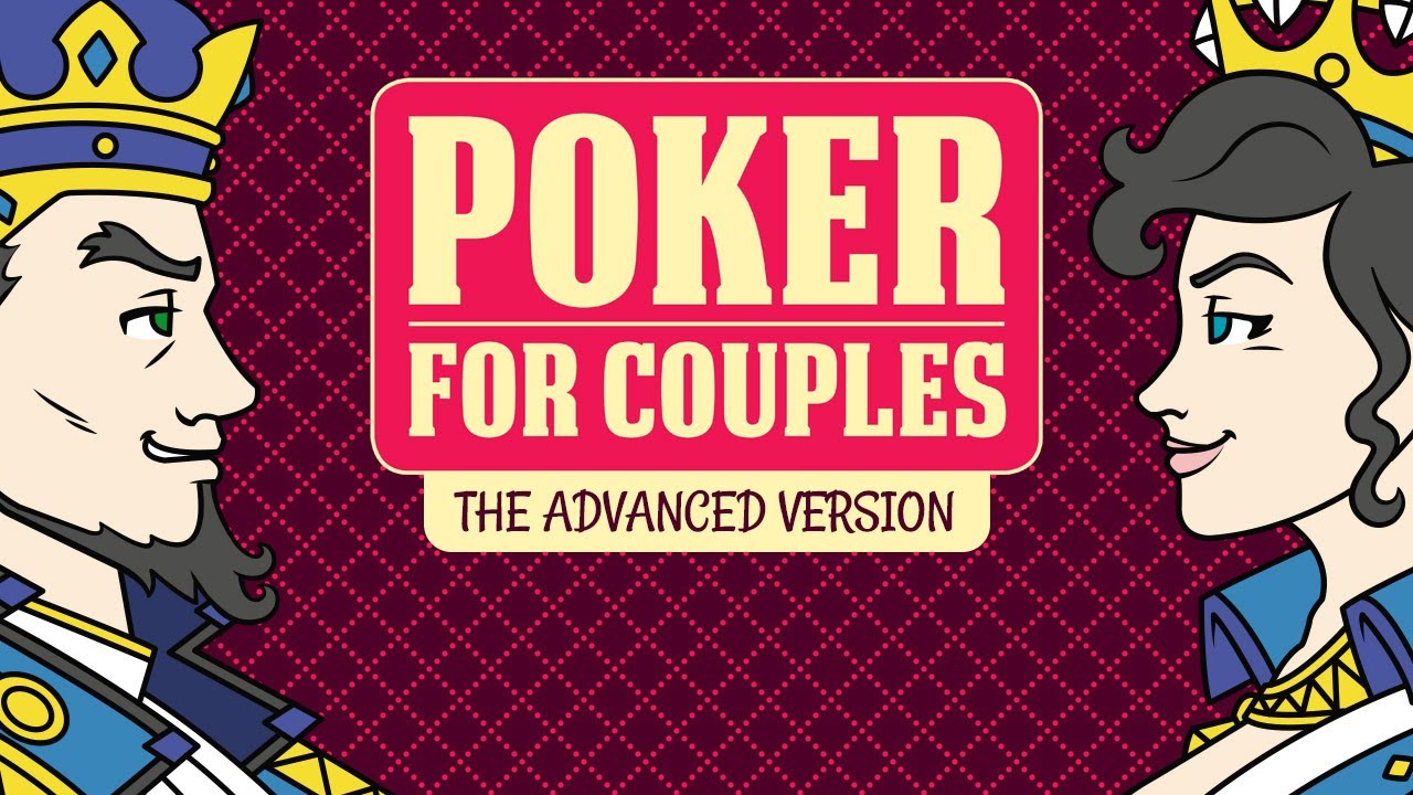 Poker For Couples The Advanced Version Youtube