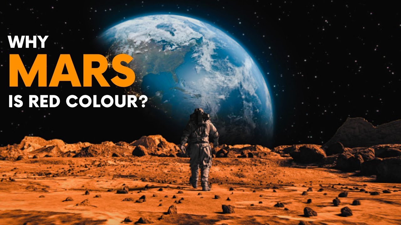 Why Mars Is Red The Science Behind The Martian Surface Youtube