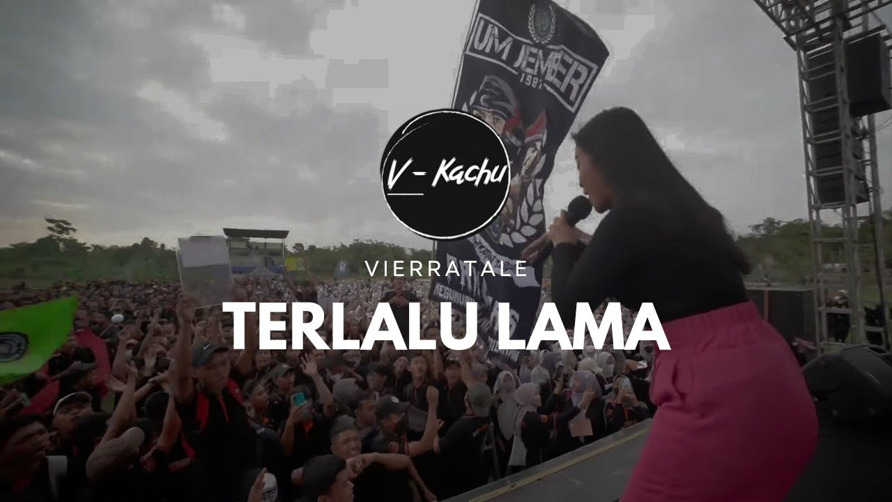 Terlalu Lama Vierratale Vkachu Entertainment Youtube