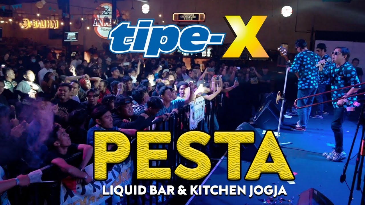Tipe X Pesta Live In Liquid Bar Jogja Youtube
