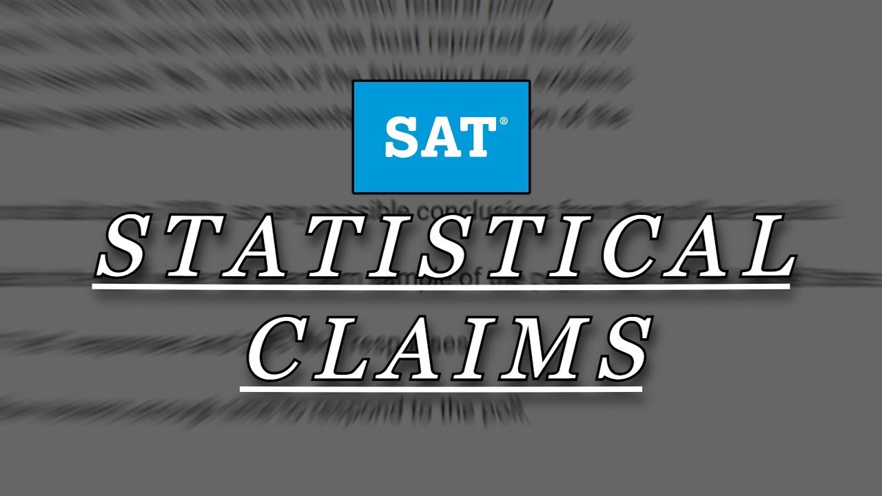 Sat Math Evaluating Statistical Claims Youtube