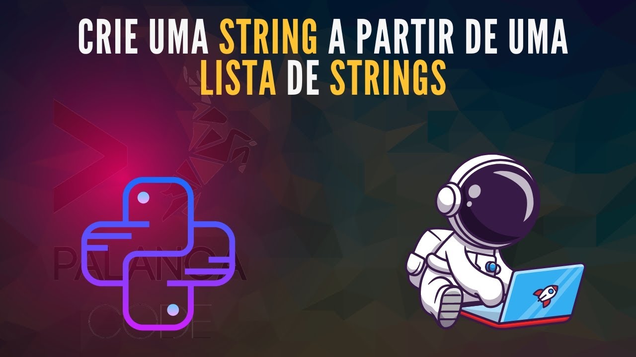 Tutorial Python Crie Uma String A Partir De Uma Lista De Strings