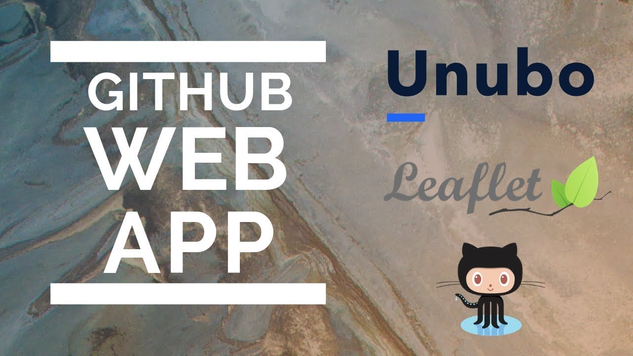 Building And Deploying A Simple Web App With Github Leaflet And Unubo