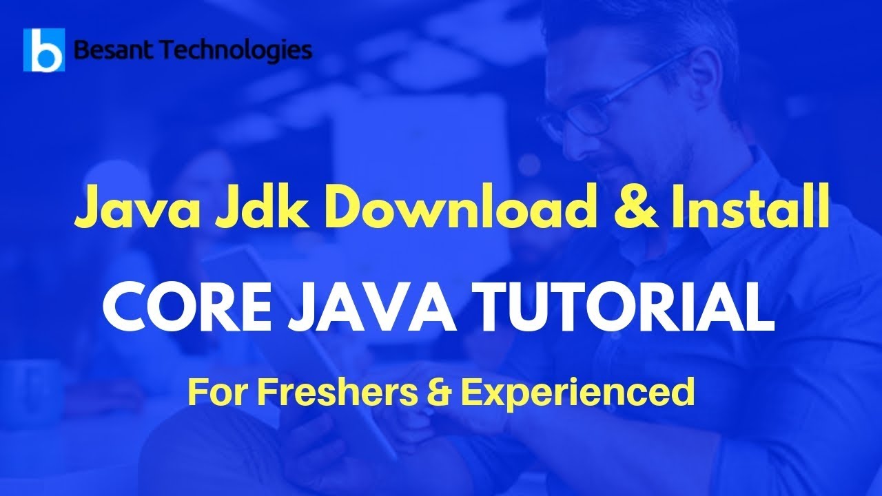 Core Java Tutorial For Beginners Java Jdk Download Install Youtube