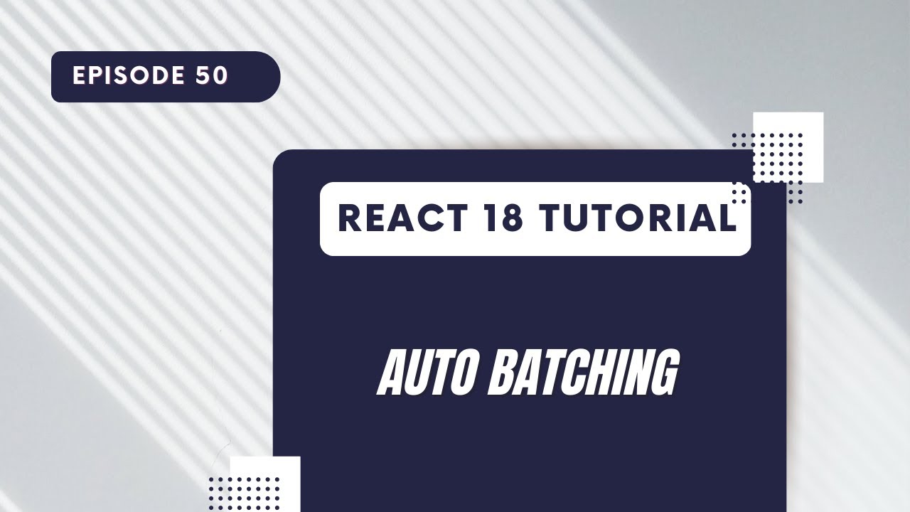 React 18 Tutorial Auto Batching Youtube