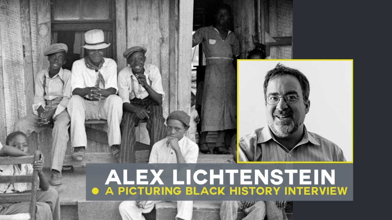Alex Lichtenstein A Picturing Black History Interview Youtube