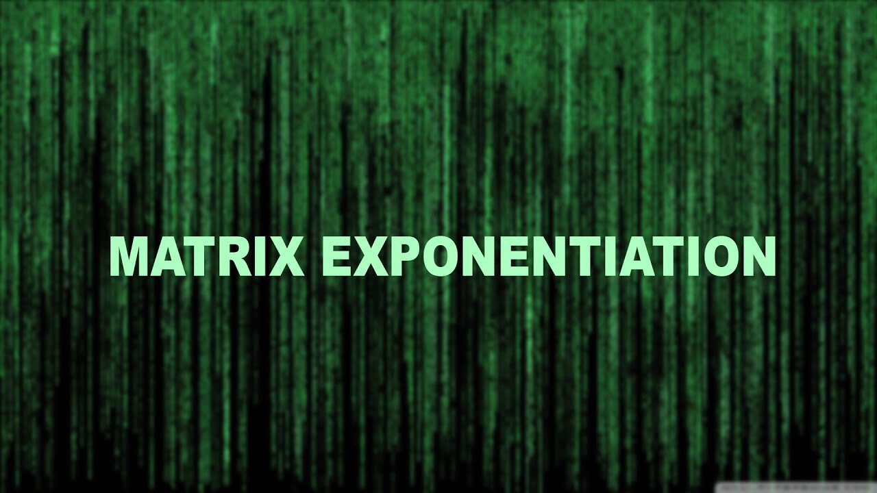 Matrix Exponentiation Youtube