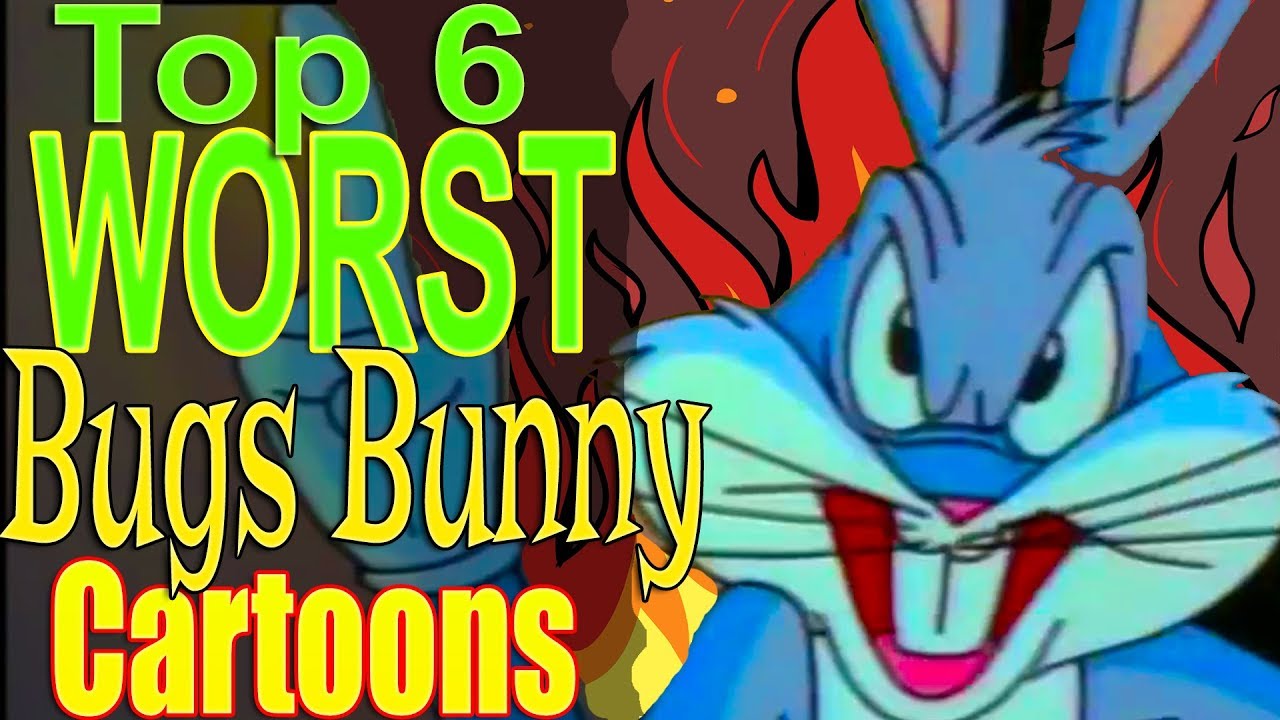 Top 6 Worst Bugs Bunny Cartoons Youtube