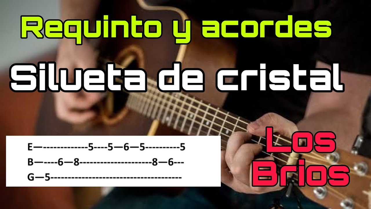 Silueta De Cristal Tutorial Requinto Acordes Los Bríos Youtube