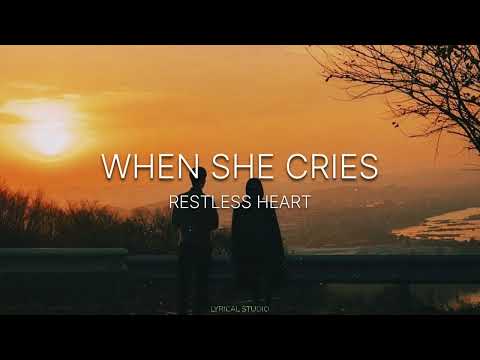 Restless Heart When She Cries Lyrics Youtube