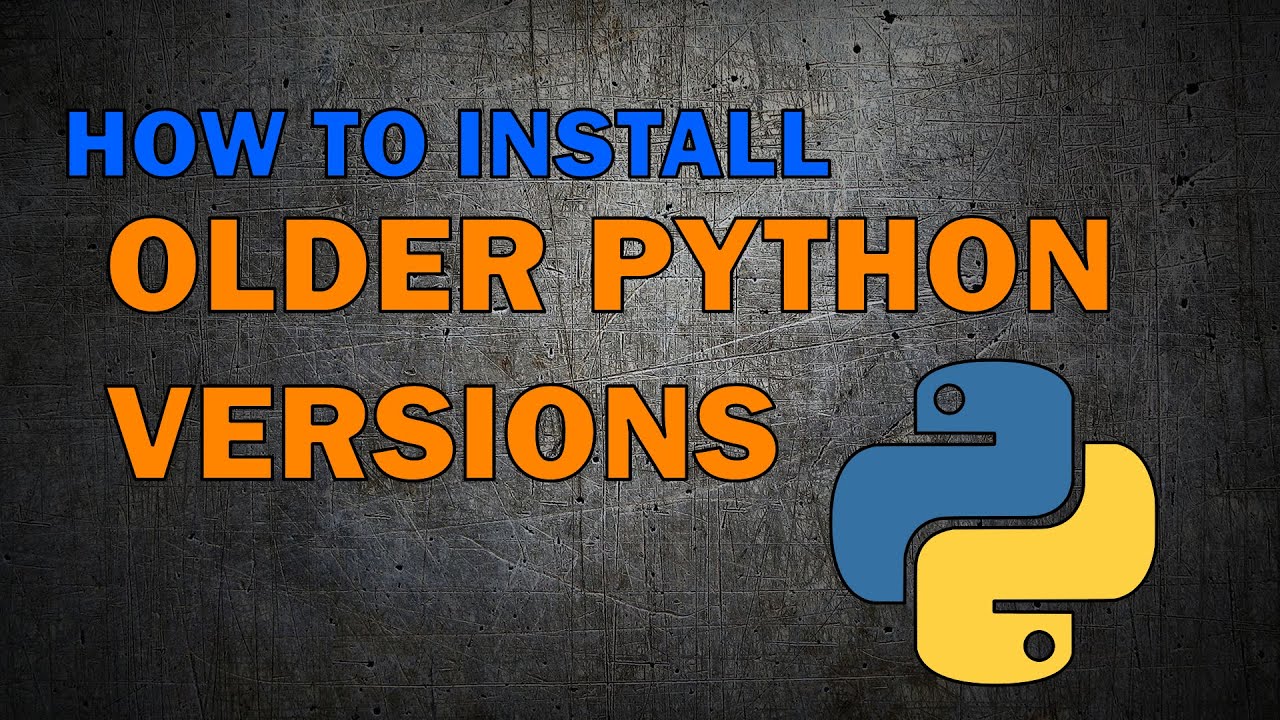 How To Install Older Python Versions Youtube