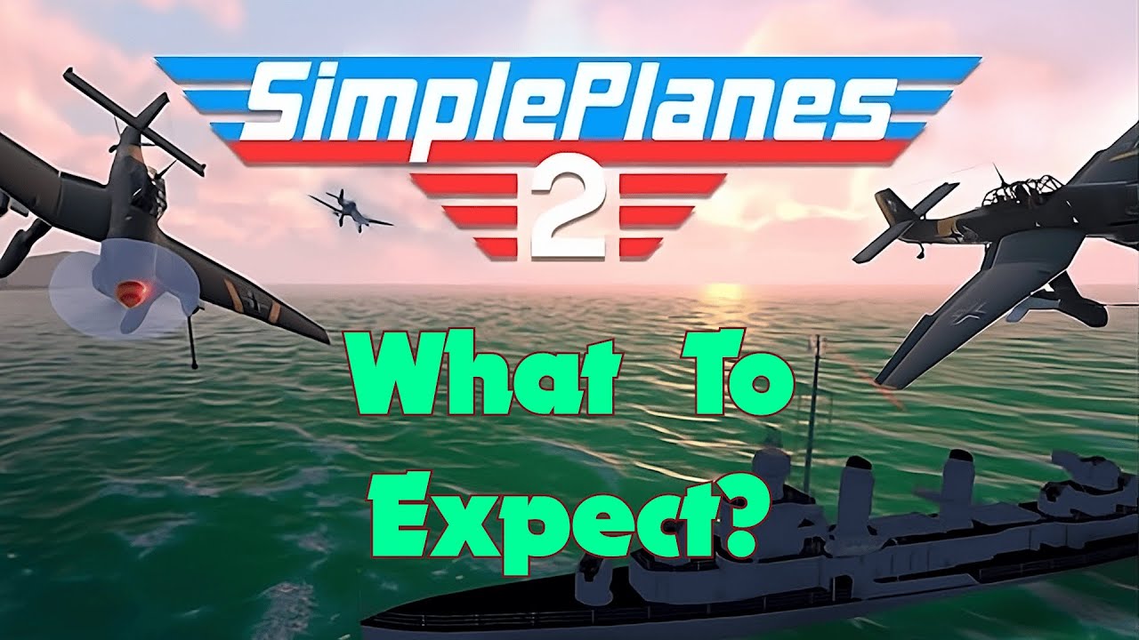 Simpleplanes 2 What To Expect Youtube