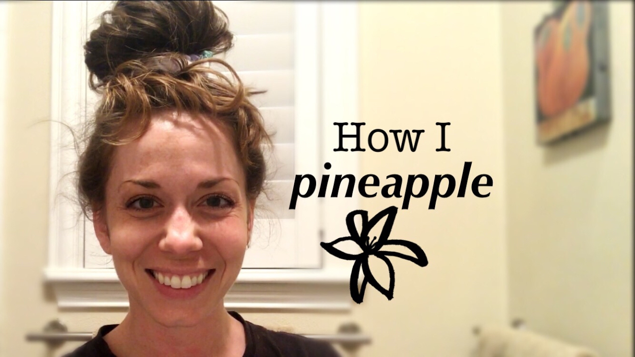 Pineapple Hair Curly Girl Method At Mary Nugent Blog
