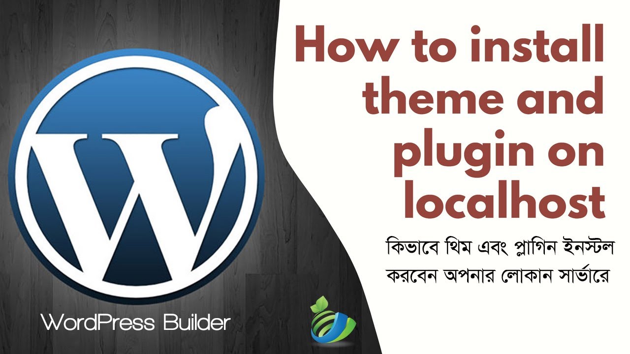 How To Install Theme And Plugin On Localhost Wordpress Bangla