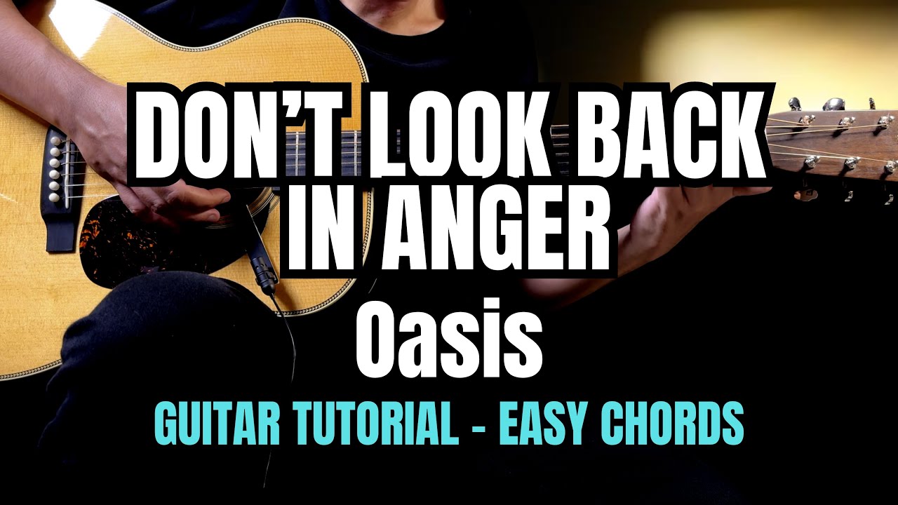 Oasis Don T Look Back In Anger Easy Guitar Tutorial With Chords